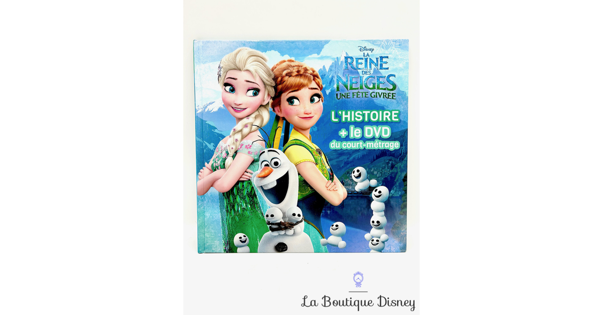 Livre La reine des neiges Une fête givrée Histoire DVD Court métrage Disney 2015 Hachette ...